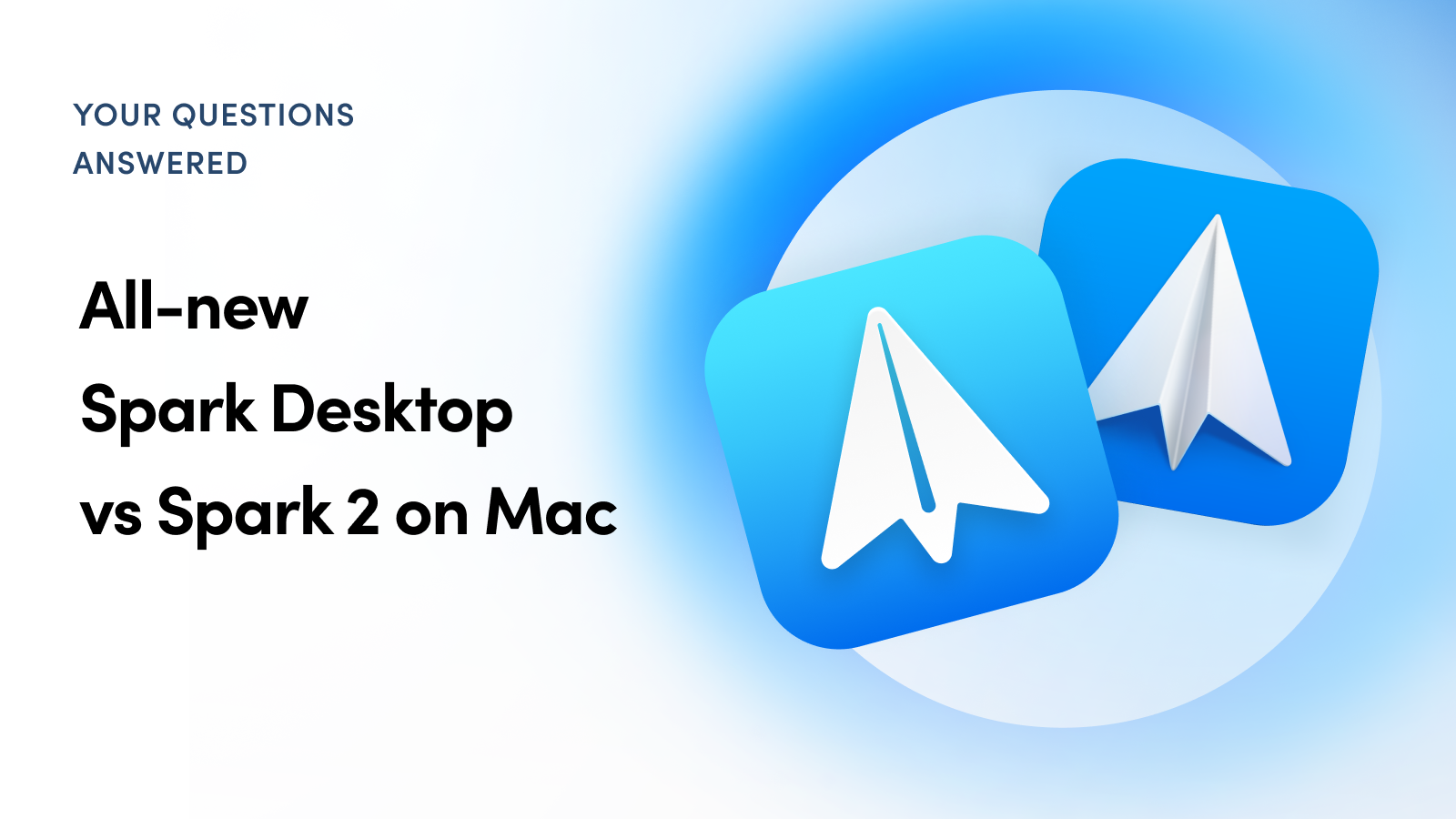 All-new Spark Desktop vs Spark 2 on Mac | FAQs